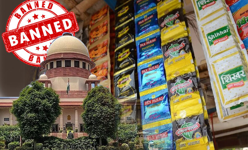 Court Continues Ban On Manufacturing And Sale of Gutka, Pan Masala